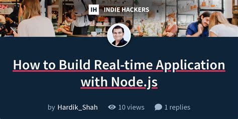 how to build real time application with node js indie hackers