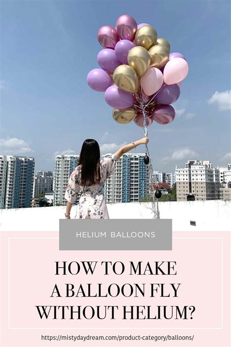 How To Make A Balloon Fly Without Helium Misty Daydream