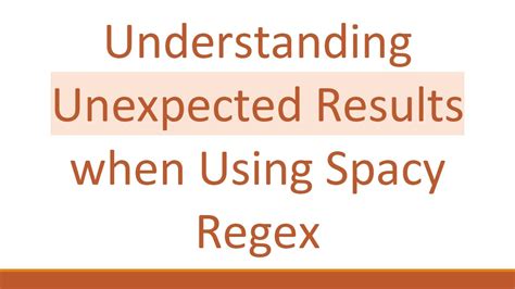 understanding unexpected results when using spacy regex youtube