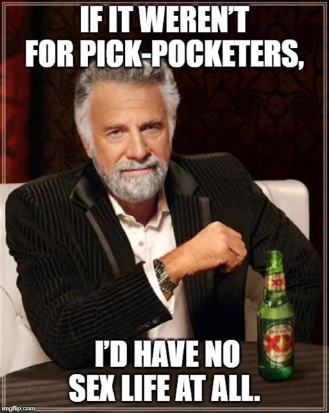 The Most Interesting Man In The World Meme Imgflip