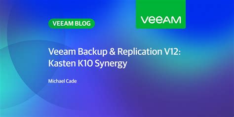 Veeam Backup Replication V12 Kasten K10 Synergy