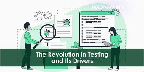 The Revolution In Testing And Its Drivers Kovair Blog