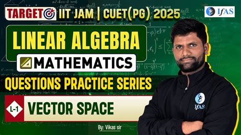 Vector Space Question Practice Series Linear Algebra Target Iit Jam And Cuet Pg 2025 L1