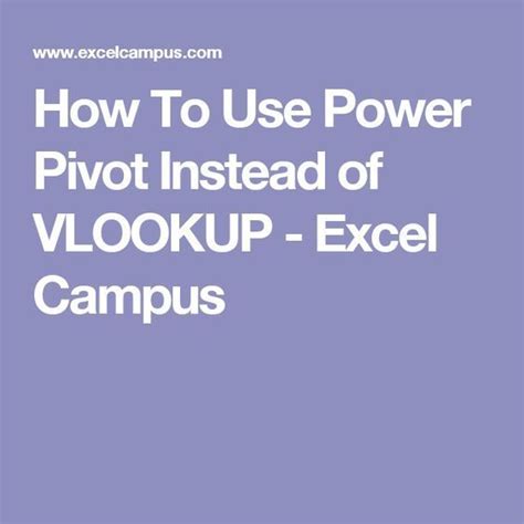 how to use power pivot instead of vlookup excel campus vlookup
