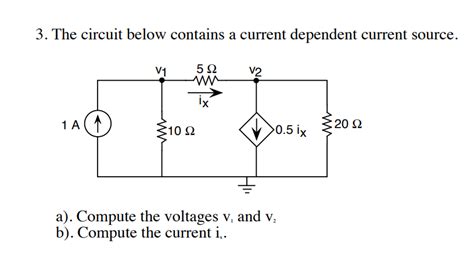 Solved 3 The Circuit Below Contains A Current Dependent Chegg Com