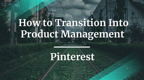 How To Transition Into Product Management By Pinterest PM YouTube