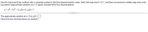Solved Use The Improved Euler Method With A Computer System