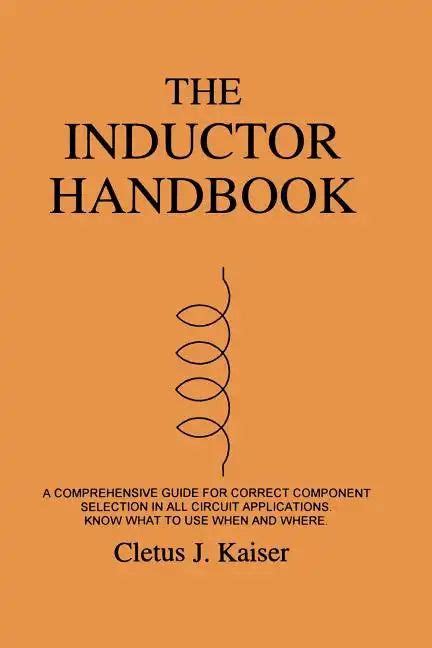 The Inductor Handbook A Comprehensive Guide For Correct Component Sel In 2025 Inductor