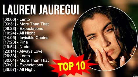 L A U R E N J A U R E G U I Greatest Hits Top Artists To Listen In YouTube