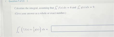 Solved Calculate The Integral Assuming That ∫05f X Dx 6