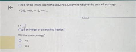 Solved Find R For The Infinite Geometric Sequence Determine