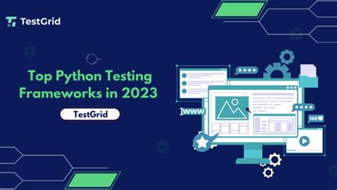 Top Python Testing Frameworks In 2024 Testgrid