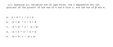 Solved Iii Assuming All Variables Are Of Type Float The C Chegg
