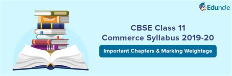 Cbse Class 11 Commerce Syllabus 2019 20 Important Chapters And Marking