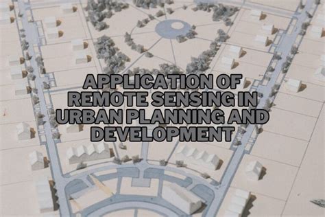 11 Application Of Remote Sensing In Urban Planning And Development Spatial Post