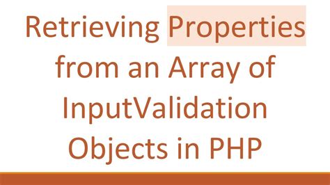 Retrieving Properties From An Array Of InputValidation Objects In PHP