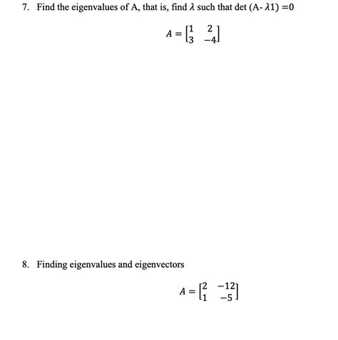 Solved Find the eigenvalues of A that is find λ such Chegg