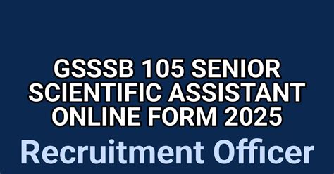 Gsssb 105 Senior Scientific Assistant Online Form 2025