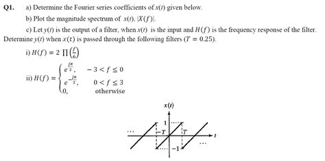solved q1 a determine the fourier series coefficients of