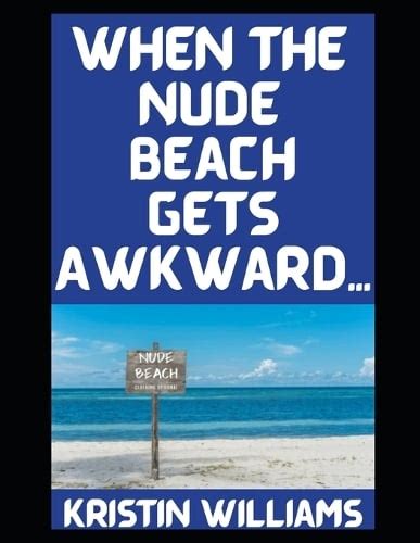 When The Nude Beach Gets Awkward By Kristin Williams Waterstones