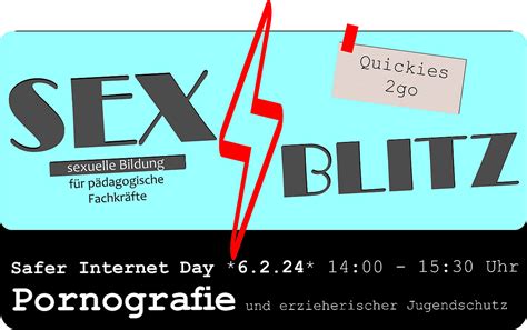 Sexblitz Goes Safer Internet Day Pornografie Und Erzieherischer Jugendschutz 06 Februar 2024