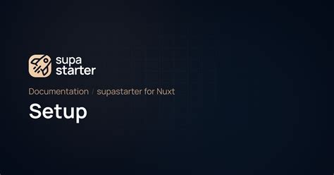 Setup Nuxt Documentation Supastarter Saas Starter Kit For Nextjs
