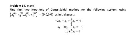 solved problem 6 [7 marks] find first two iterations of