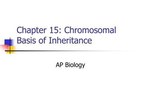 Ppt Chapter 15 Chromosomal Basis Of Inheritance Powerpoint