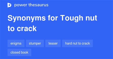 Tough Nut To Crack Synonyms 218 Similar Words And Phrases