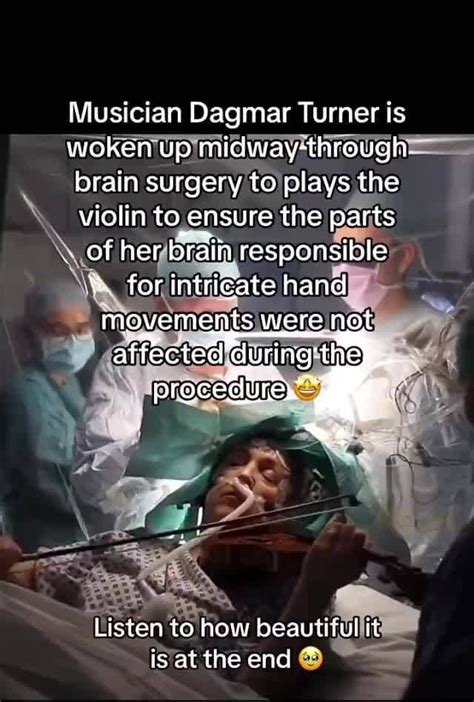 Musician Dagmar Turner Is Woken Up Midway Through Brain Surgery To