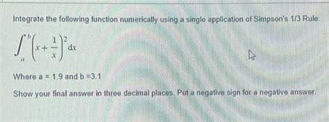 Solved Integrate The Following Function Numerically Using A