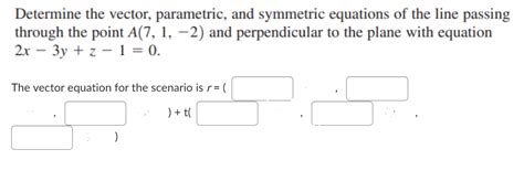 solved determine the vector parametric and symmetric