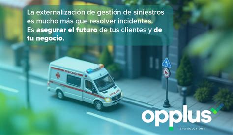 ¿qué Es La Gestión De Siniestros Y Cómo Se Externaliza