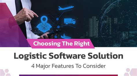 Choosing The Right Logistic Software Solution 4 Major Features To