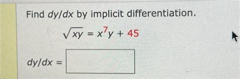 Solved Find dy dx by implicit differentiation xy x²y Chegg com