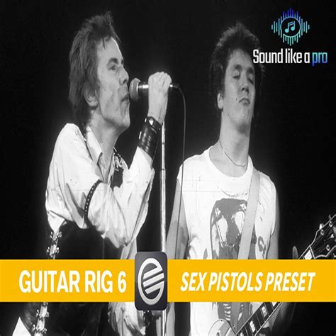 Sex Pistols Preset Guitar Rig 6 Sound Like A Pro