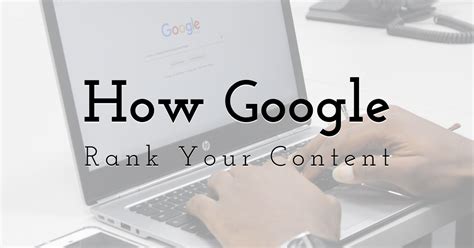 How Google Rank Your Content In