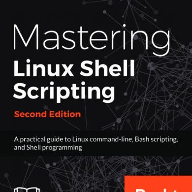 Mastering Linux Shell Scripting A Practical Guide To Linux Command- Line, Bash Scripting, And ...