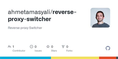 GitHub Ahmetamasyali Reverse Proxy Switcher Reverse Proxy Switcher