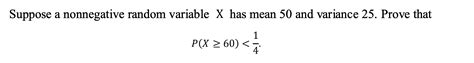 Solved Suppose A Nonnegative Random Variable X Has Mean 50