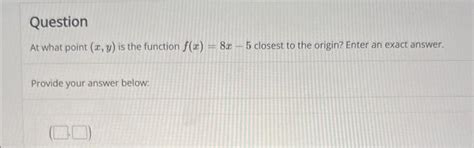 solved at what point x y is the function f x 8x−5 closest