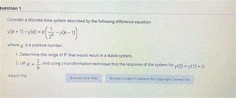 Solved Question Consider A Discrete Time System Described Chegg