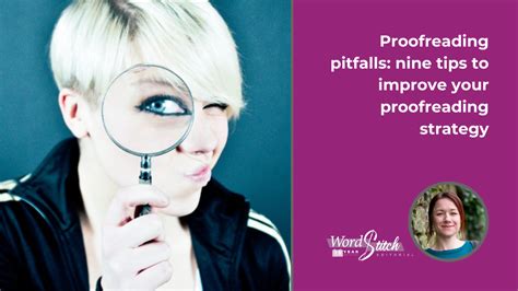 Proofreading Pitfalls Nine Tips To Improve Your Proofreading Strategy