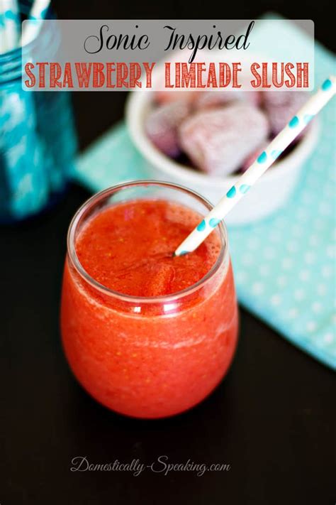 Sonic Inspired Strawberry Limeade Slush Domestically Speaking