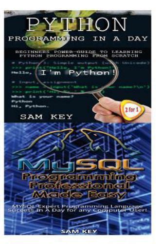 Programming Ser Python Programming In A Day And Mysql Programming