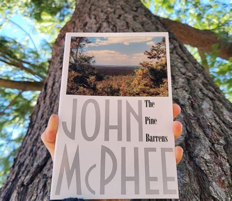 Author John Mcphee Continues To Be A Pinelands Advocate Pinelands