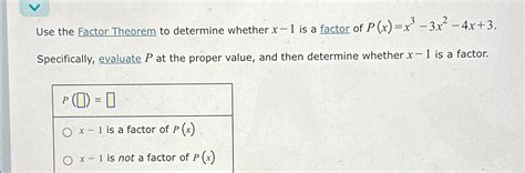 Solved Use The Factor Theorem To Determine Whether X 1 ﻿is A