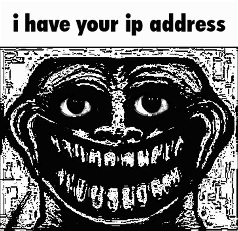 I Have Your Ip Address Ip I Have Your Ip Address Your Ip Discover Share Gifs