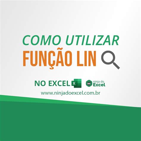 Como Usar a Função LIN no Excel na Prática Ninja do Excel
