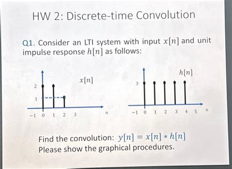 Solved Hw 2 Discrete Time Convolution Q1 Consider An Lti